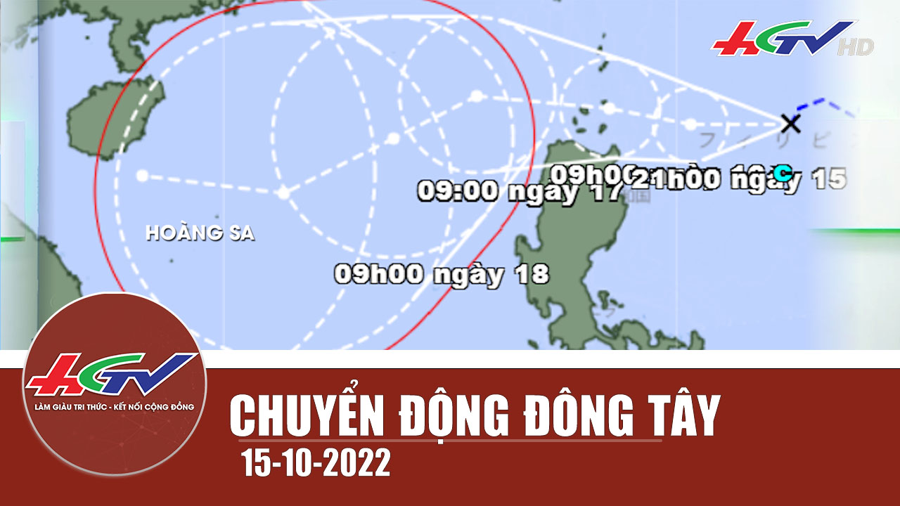 CHUYỂN ĐỘNG ĐÔNG TÂY 15/10/2022 | Biển Đông có thể đón thêm bão mạnh ...